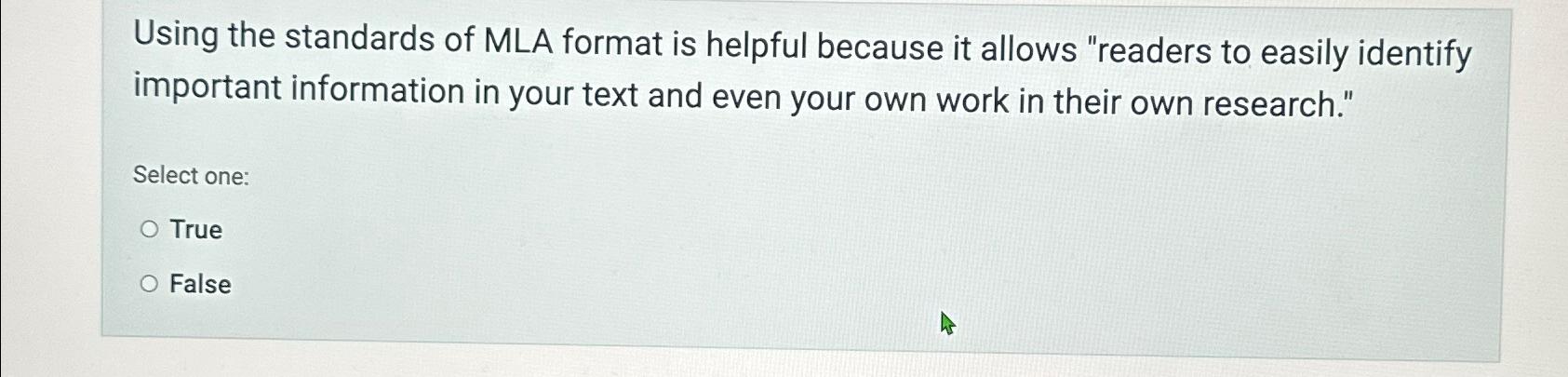 Solved Using the standards of MLA format is helpful because | Chegg.com