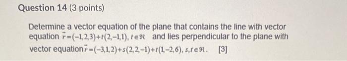 Solved Determine a vector equation of the plane that | Chegg.com
