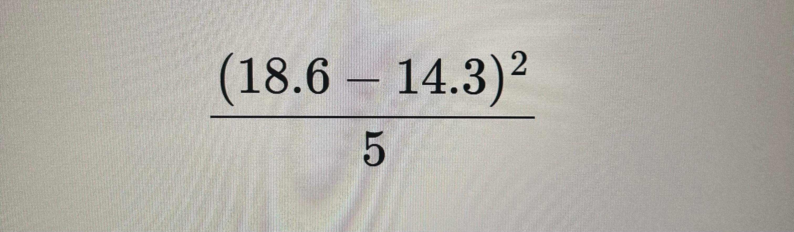 Solved (18.6-14.3)25 | Chegg.com