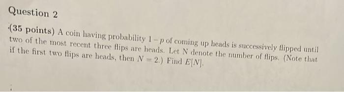 Solved Question 2 (35 points) A coin having probability 1−p | Chegg.com