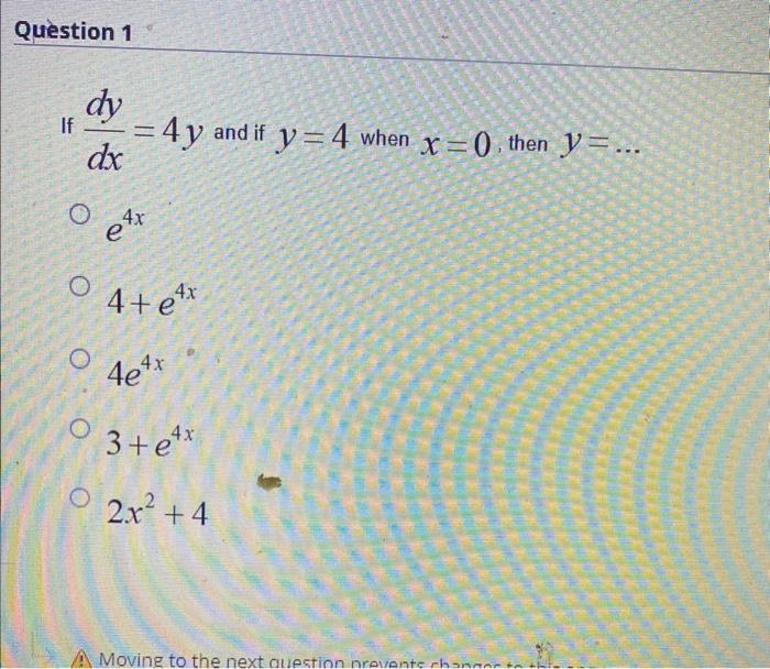 Solved If Dxdy 4y And If Y 4 When X 0 Then Y … E4x 4 E4x