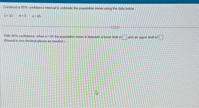 Solved Construct a 95% confidence interval to estimate the | Chegg.com