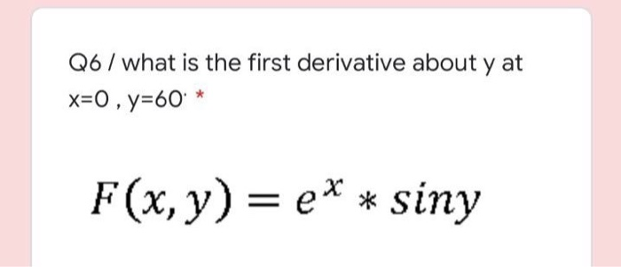 Solved Q6 / what is the first derivative about y at x=0, | Chegg.com
