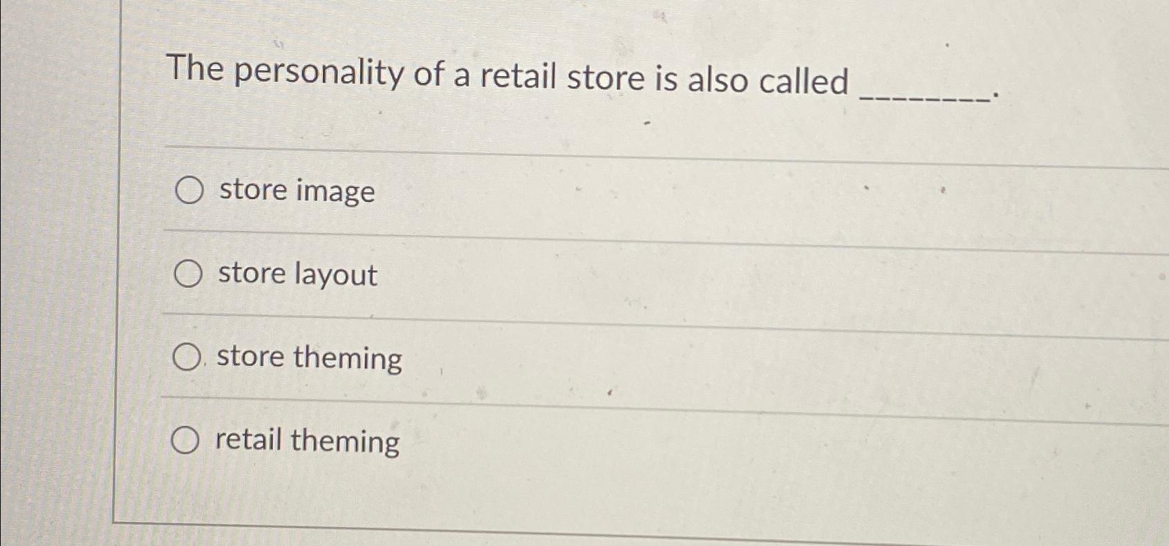 Solved The personality of a retail store is also calledstore | Chegg.com