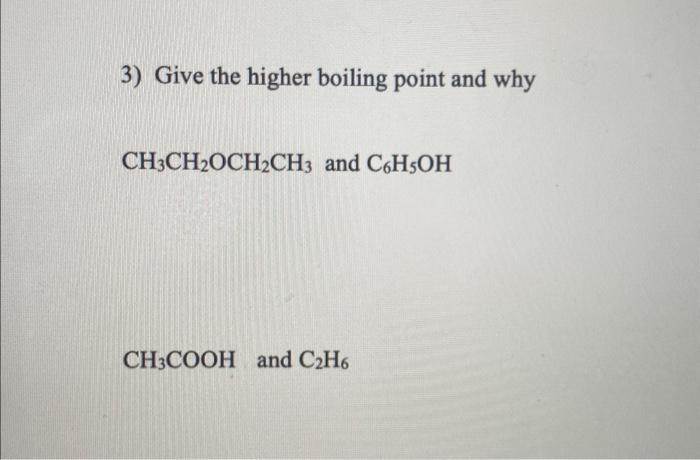 Solved 3) Give the higher boiling point and why | Chegg.com