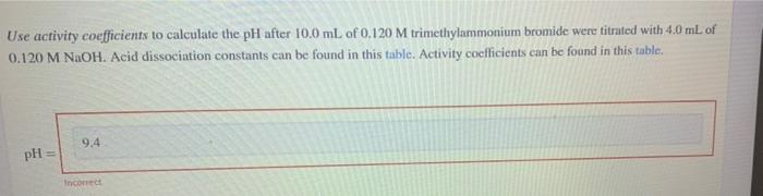 Solved Use activity coefficients to calculate the pH after | Chegg.com