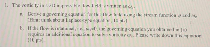 Solved 1. The vorticity in a 2D impressible flow field is | Chegg.com