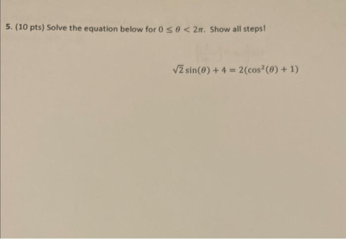 Solved 5. (10 pts) Solve the equation below for 0≤θ