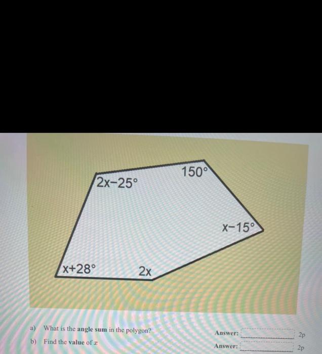 Solved 2x-25° x+28° 2x a) What is the angle sum in the | Chegg.com