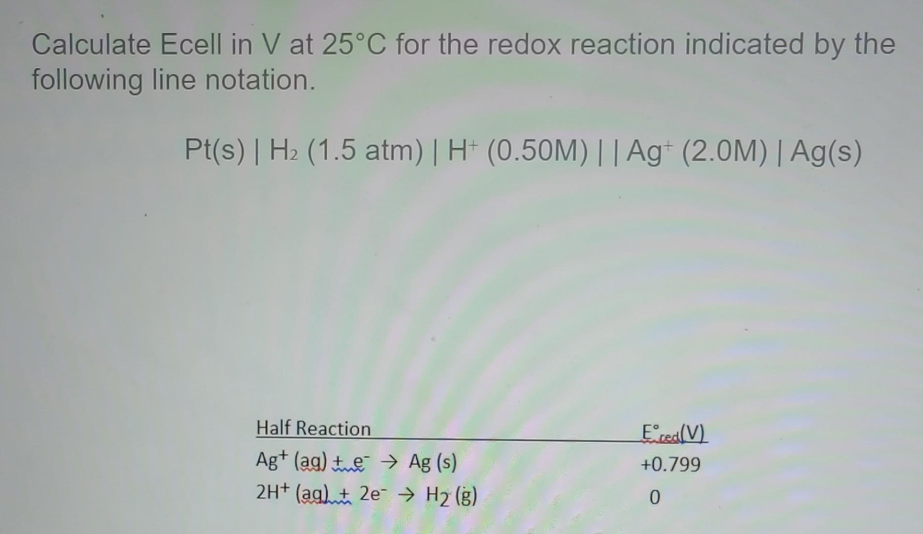 Solved Calculate Ecell in V at 25∘C for the redox reaction | Chegg.com