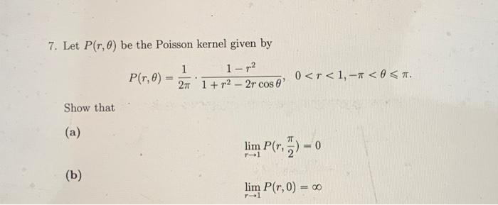 Solved 7. Let P(r,θ) be the Poisson kernel given by | Chegg.com