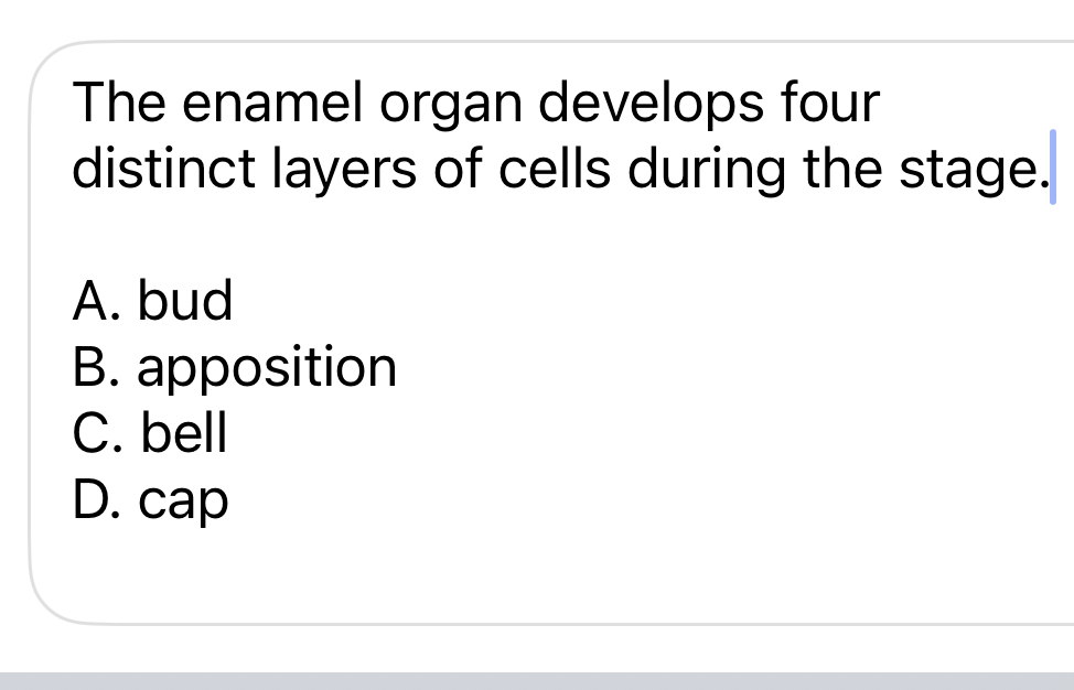 Solved The enamel organ develops four distinct layers of | Chegg.com