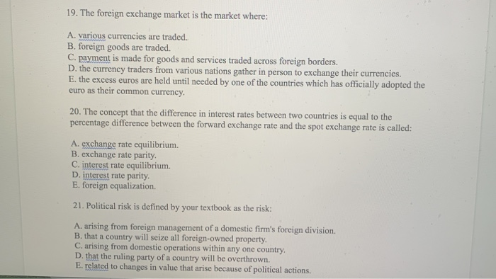 Solved 19. The foreign exchange market is the market where: | Chegg.com