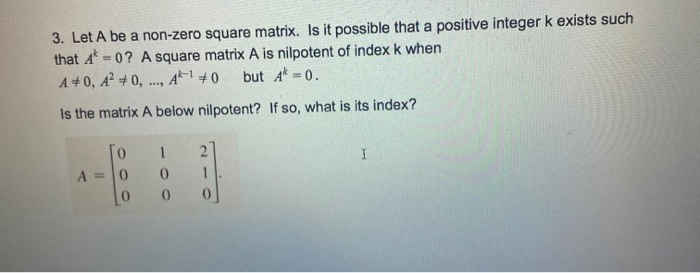 Solved 3 Let A Be A Non Zero Square Matrix Is It Possible