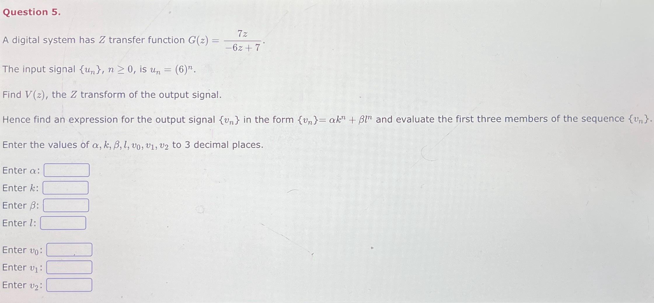 Solved Question 5.A digital system has Z ﻿transfer function | Chegg.com