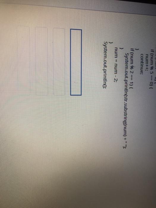 Solved What is the output of the following code? int num = | Chegg.com