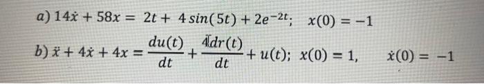 Solved solve the ODEs below using Laplace transform, and | Chegg.com Solved solve the ODEs below using Laplace transform, and | Chegg.com