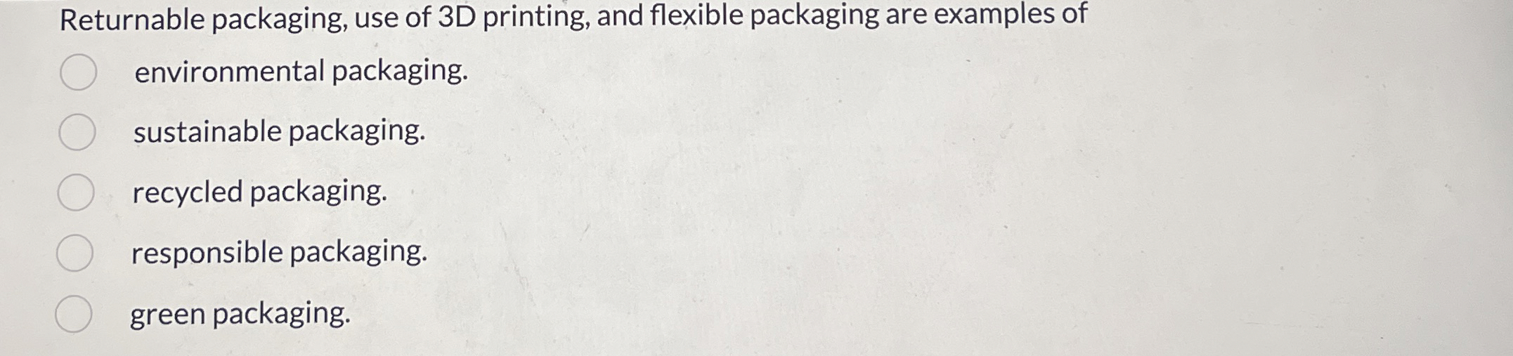 Solved Returnable packaging, use of 3D printing, and | Chegg.com