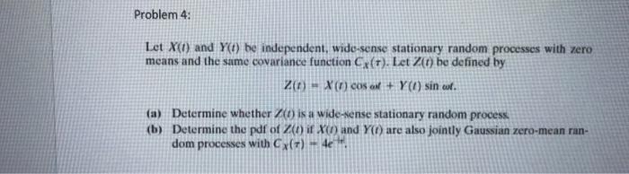 Solved Let X(t) and Y(t) be independent, wide-sense | Chegg.com