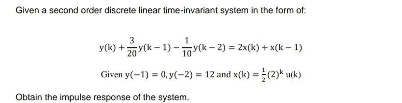 Solved Given a second order discrete linear time-invariant | Chegg.com
