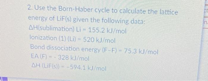 Solved 2. Use the Born-Haber cycle to calculate the lattice | Chegg.com
