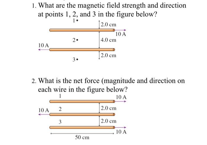 Solved 1. What are the magnetic field strength and direction | Chegg.com