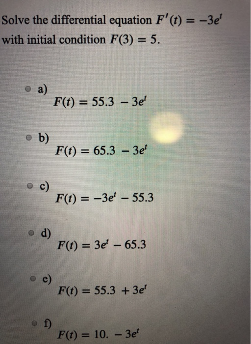 Solved Solve the differential equation F'(t) = -3e' with | Chegg.com