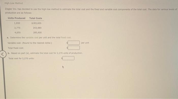 Solved Ziegler Ine. has declded to use the high-low method | Chegg.com