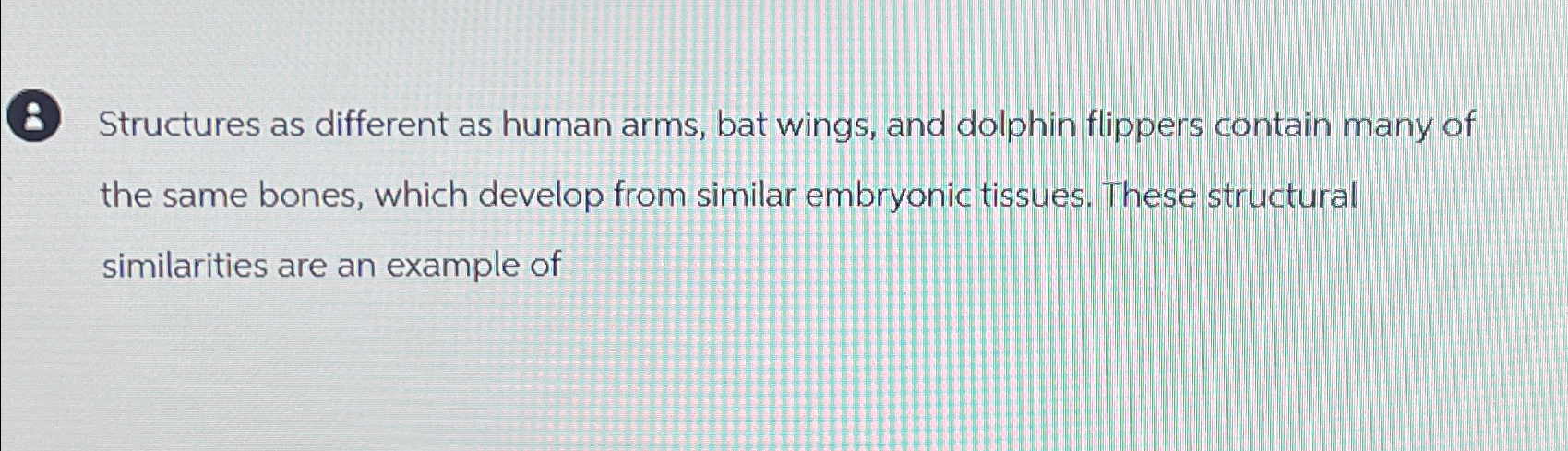 8 ﻿Structures as different as human arms, bat wings, | Chegg.com
