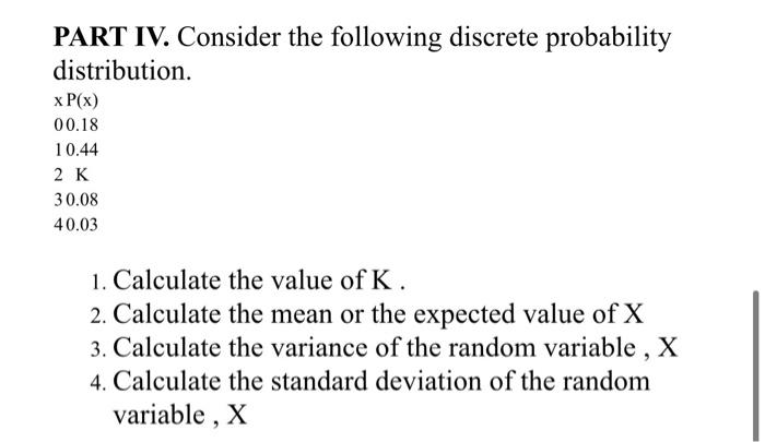 Solved PART IV. Consider the following discrete probability | Chegg.com
