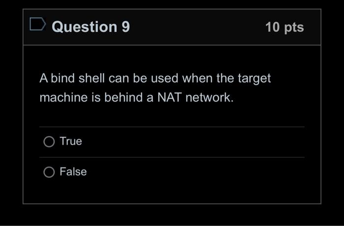 Solved Question 9 10pts A bind shell can be used when the | Chegg.com