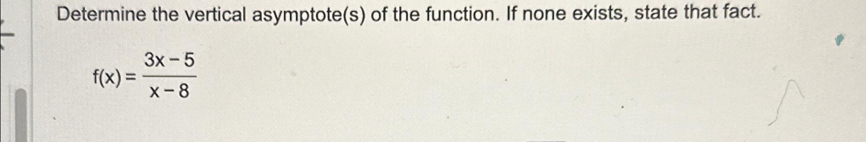 Solved Determine the vertical asymptote(s) ﻿of the function. | Chegg.com