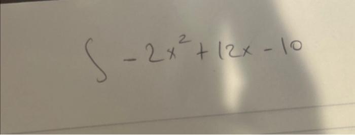 Solved ∫−2x2+12x−10 | Chegg.com