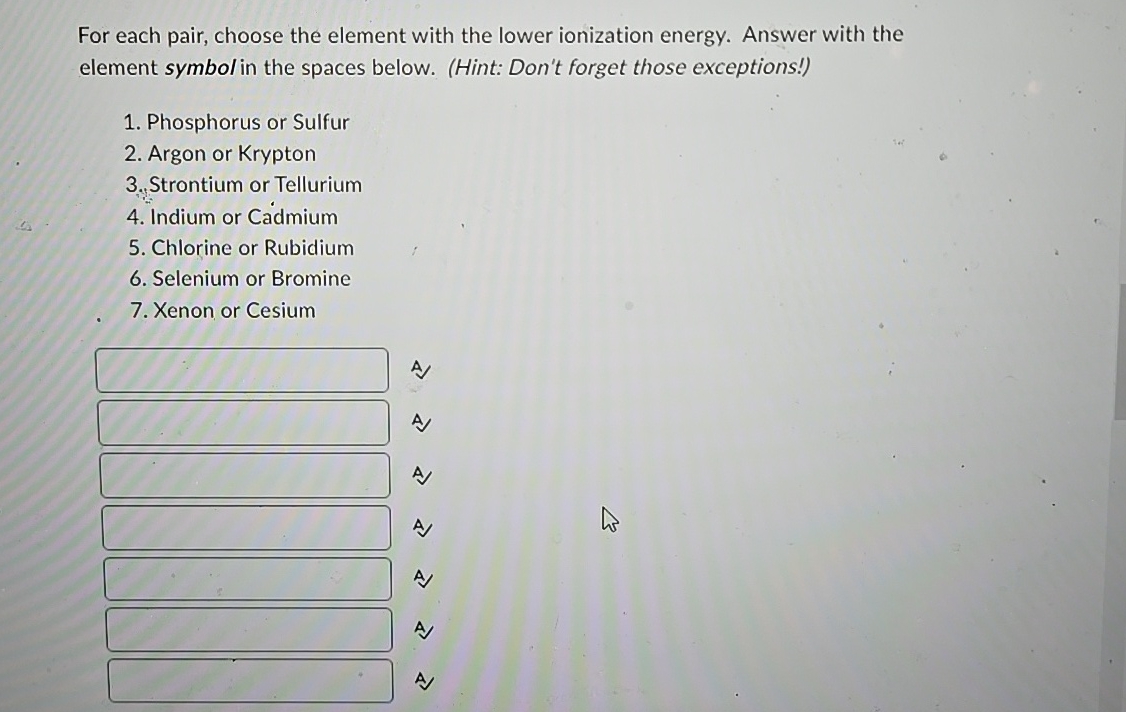 Solved For each pair, choose the element with the lower | Chegg.com