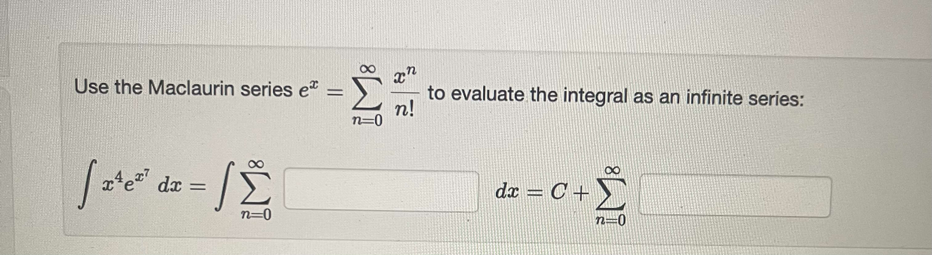 Solved Use the Maclaurin series ex=∑n=0∞xnn! ﻿to evaluate | Chegg.com