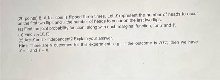 Solved (20 points) 8. A fair coin is flipped three times. | Chegg.com