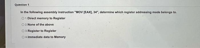 Solved In the following assembly instruction "MOV [EAX], 34" | Chegg.com