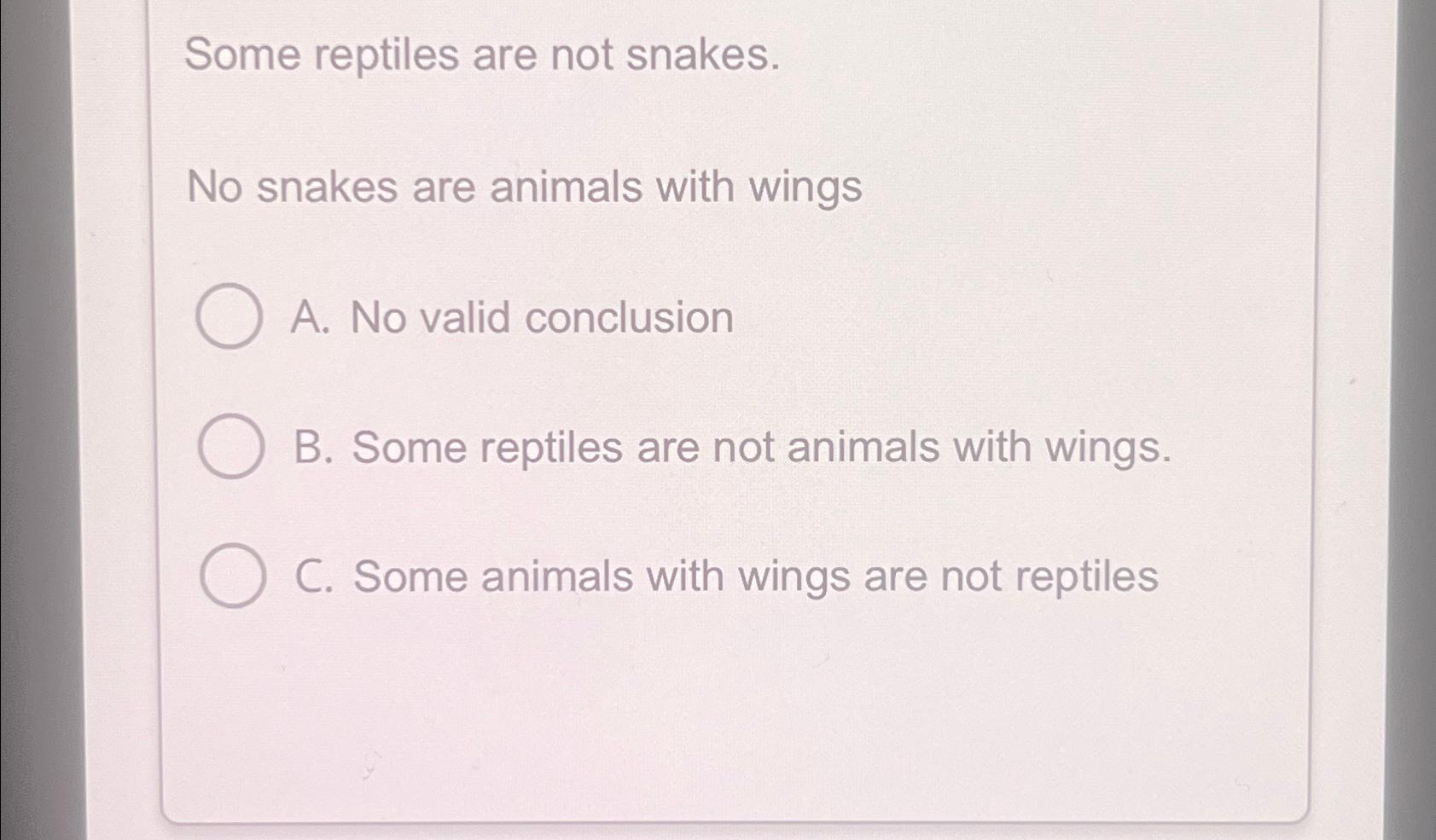 Solved Some reptiles are not snakes.No snakes are animals | Chegg.com