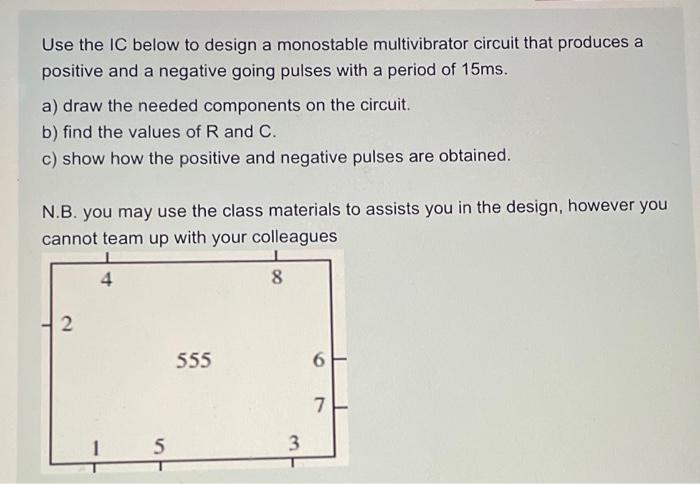 Solved Use the IC below to design a monostable multivibrator | Chegg.com