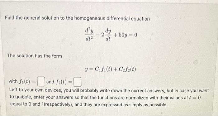 Solved Find the general solution to the homogeneous | Chegg.com