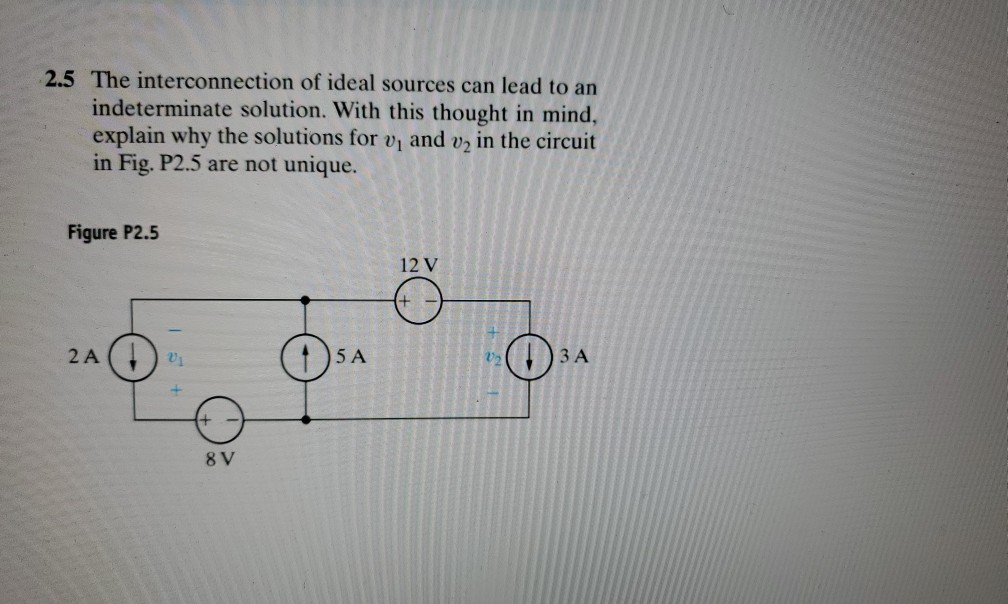 Solved 2.5 The interconnection of ideal sources can lead to | Chegg.com