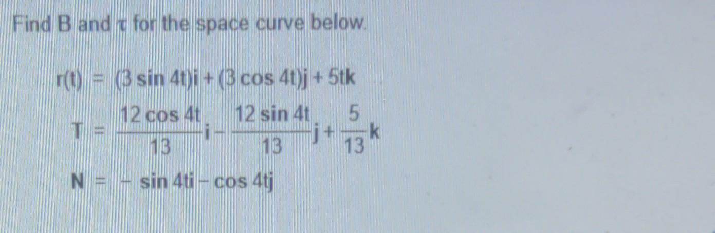 Solved Find B and τ for the space curve below. | Chegg.com