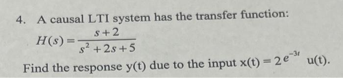 Solved 4. A causal LTI system has the transfer function: | Chegg.com