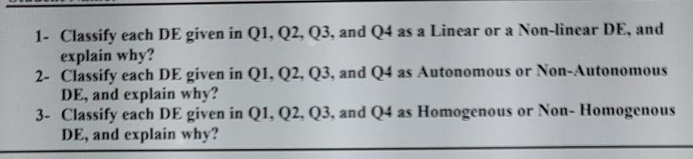 Solved 1- Classify each DE given in Q1, Q2. Q3. and Q4 as a | Chegg.com