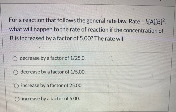 Solved For a reaction that follows the general rate law, | Chegg.com