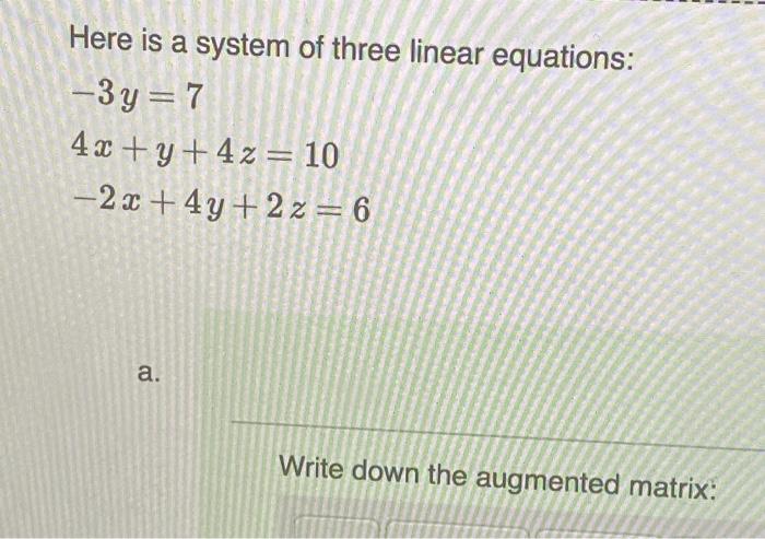 Solved Here is a system of three linear equations: | Chegg.com
