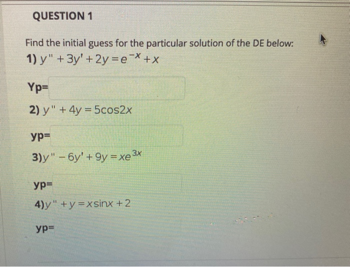 Solved QUESTION 1 Find the initial guess for the particular | Chegg.com