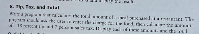 Solved display the result. 8. Tip, Tax, and Total Write a | Chegg.com