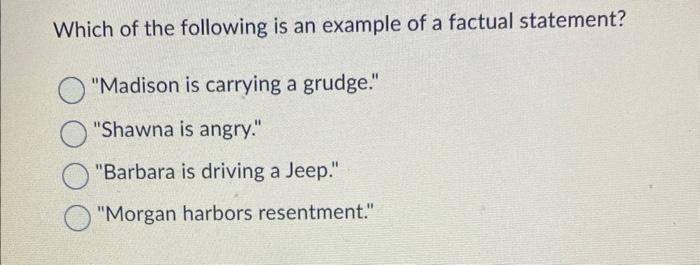 Which of the following is an example of a factual | Chegg.com