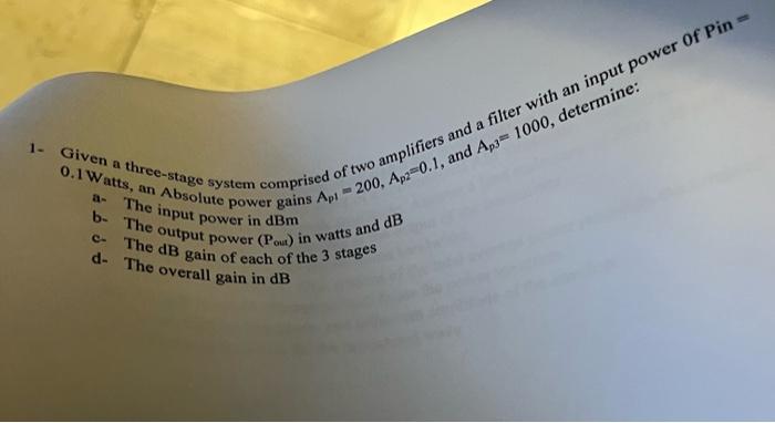 1- Given a three-stage system comprised of two amp | Chegg.com